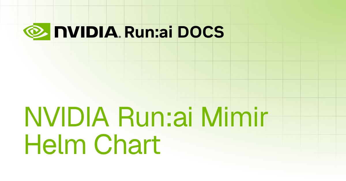 NVIDIA Run:ai Mimir Helm Chart | Multi-tenant v2.23 | Run:ai Documentation
