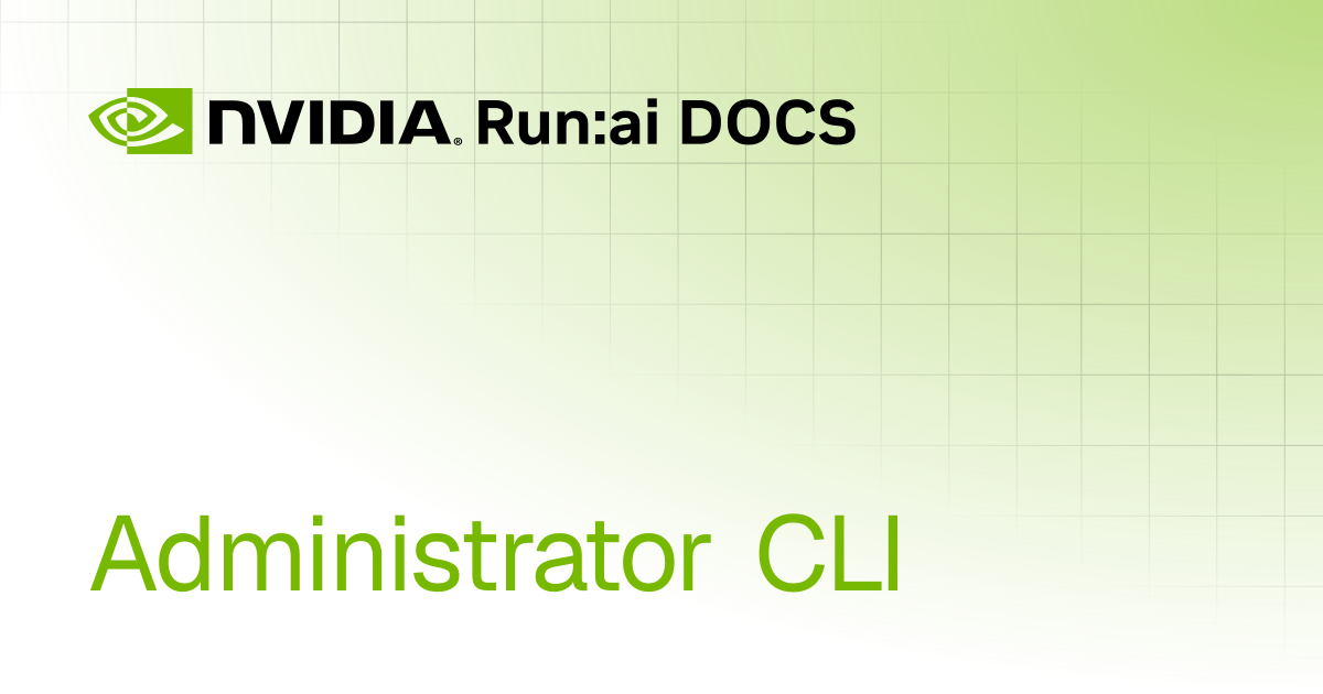 Administrator CLI | Multi-tenant v2.23 | Run:ai Documentation