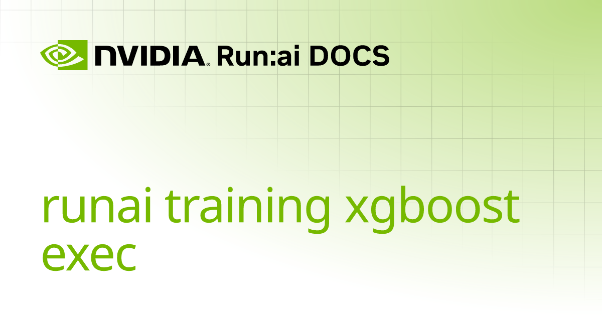runai training xgboost exec | Run:ai Documentation