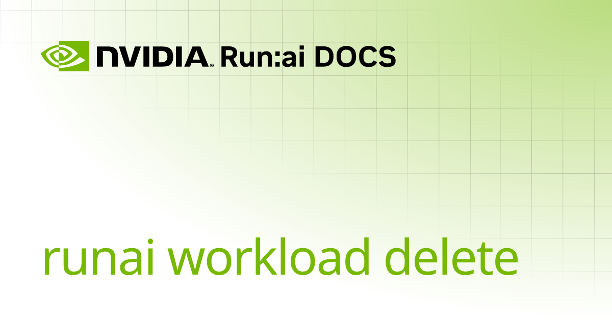runai workload delete | SaaS | Run:ai Documentation