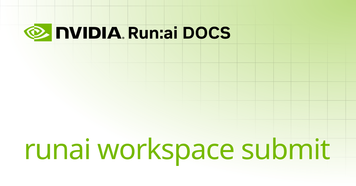 runai workspace submit | Run:ai Documentation
