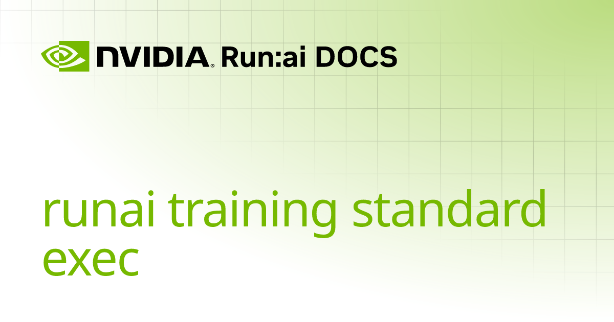 runai training standard exec | Run:ai Documentation