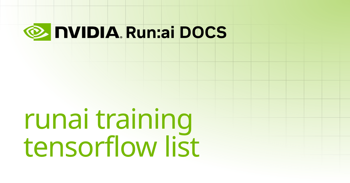runai training tensorflow list | Run:ai Documentation