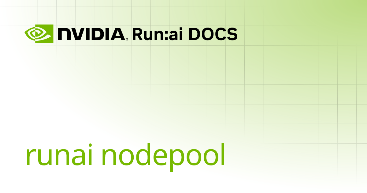 runai nodepool | Self-hosted v2.20 | Run:ai Documentation