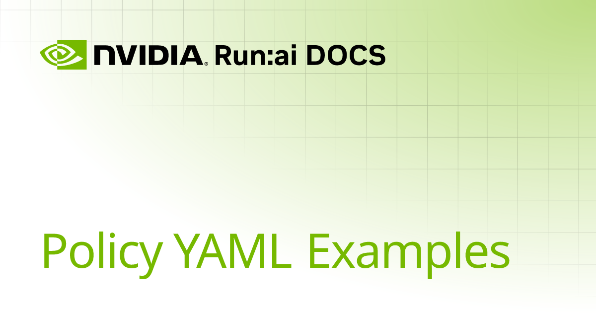 Policy YAML Examples | Run:ai Documentation