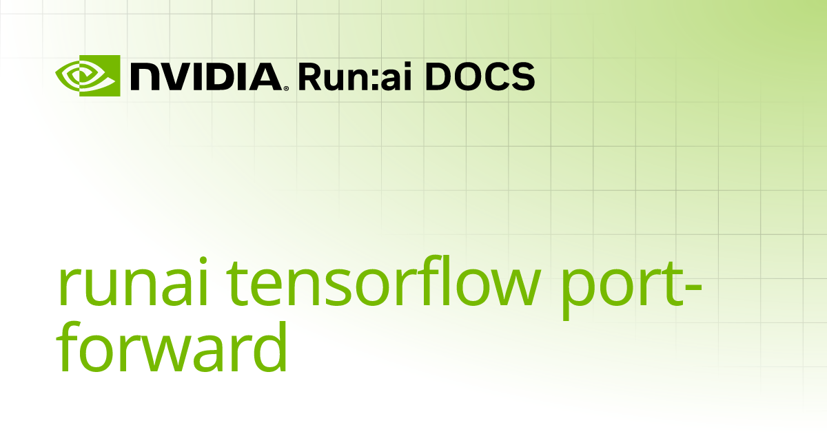 runai tensorflow port-forward | Run:ai Documentation
