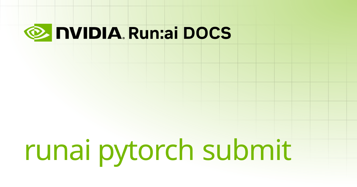 runai pytorch submit | Run:ai Documentation