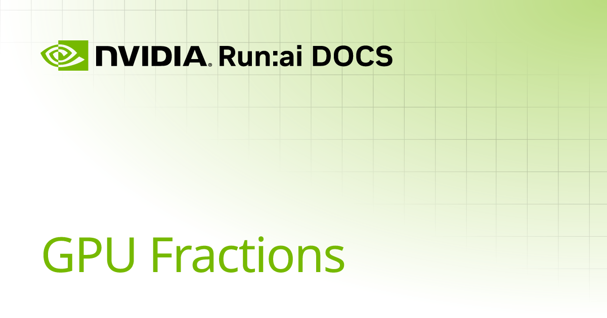GPU Fractions | Self-hosted v2.21 | Run:ai Documentation