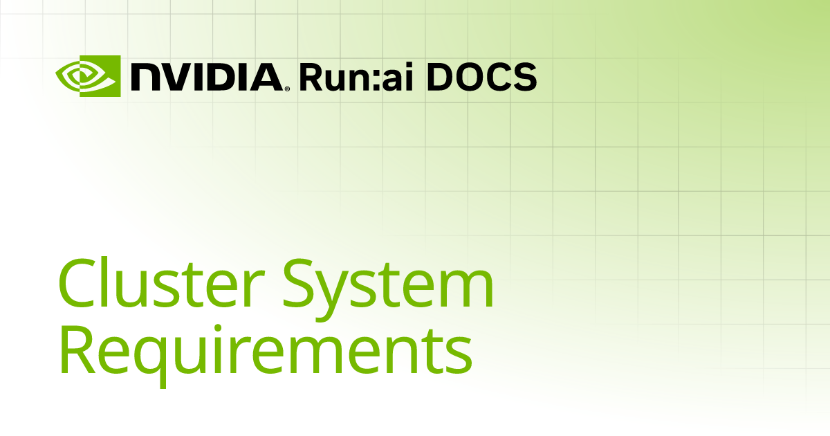 Cluster System Requirements | Self-hosted v2.21 | Run:ai Documentation