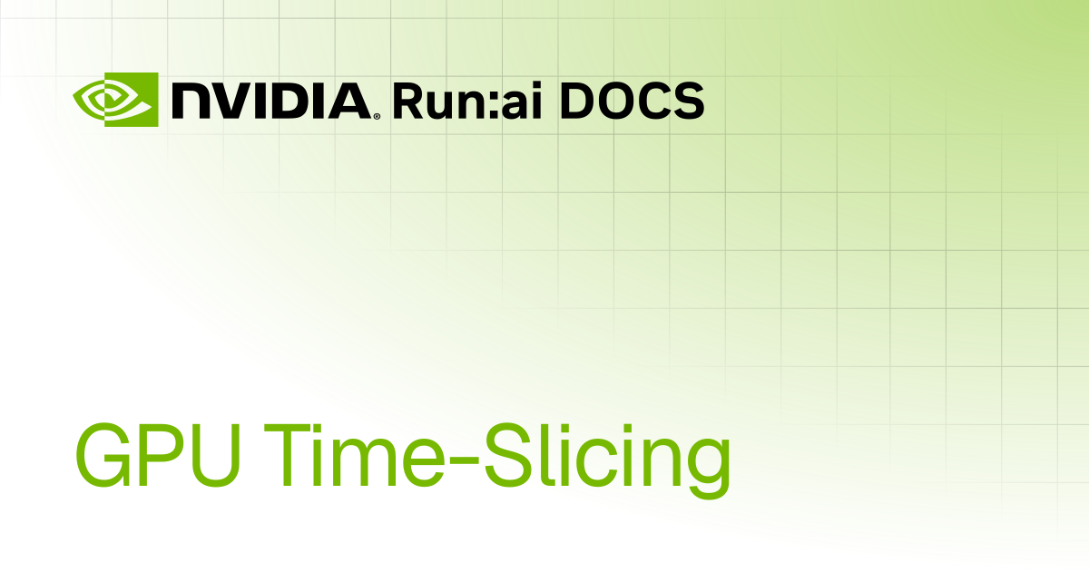 GPU Time-Slicing | Self-hosted v2.21 | Run:ai Documentation