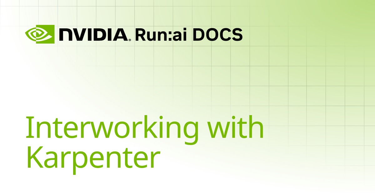 Interworking with Karpenter | Self-hosted v2.21 | Run:ai Documentation