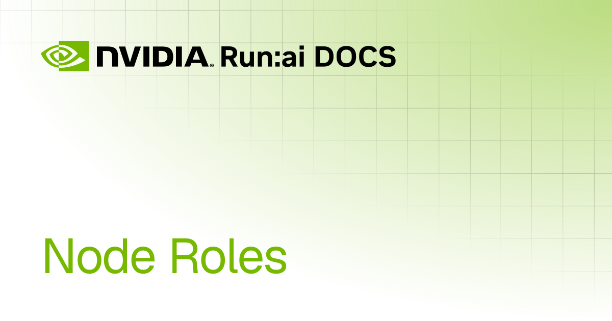 Node Roles | Self-hosted v2.22 | Run:ai Documentation