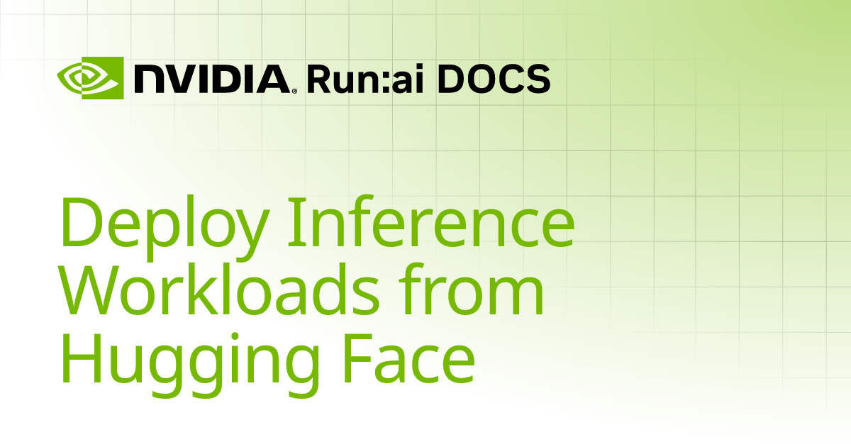 Deploy Inference Workloads from Hugging Face | Run:ai Documentation