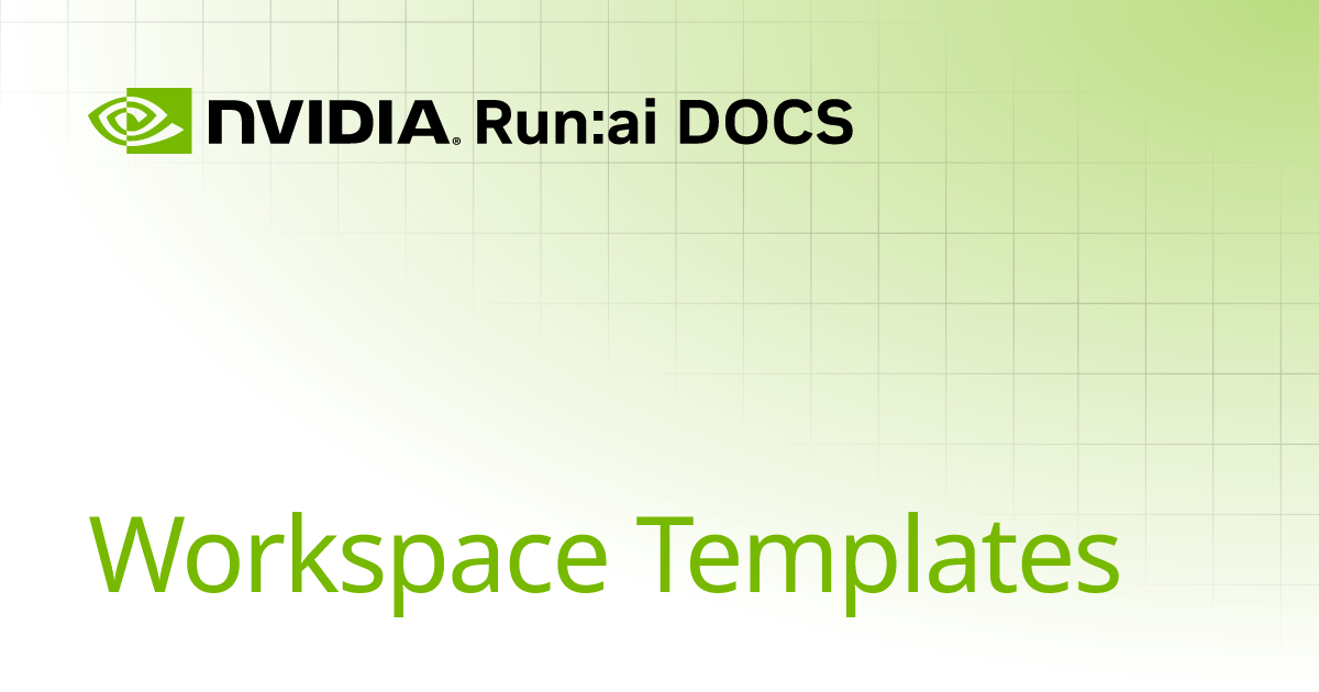 Workspace Templates | Run:ai Documentation