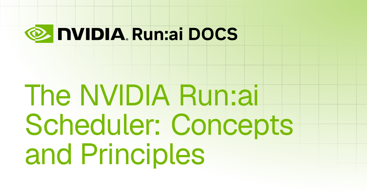 The NVIDIA Run:ai Scheduler: Concepts and Principles | Self-hosted v2 ...