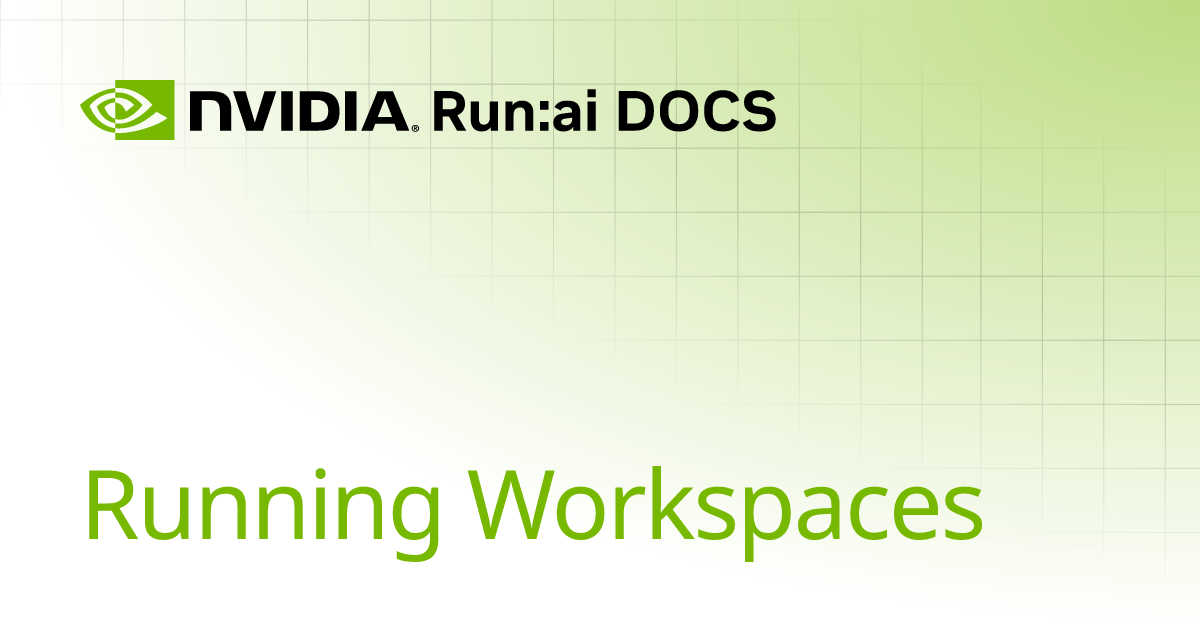 Running Workspaces | Run:ai Documentation